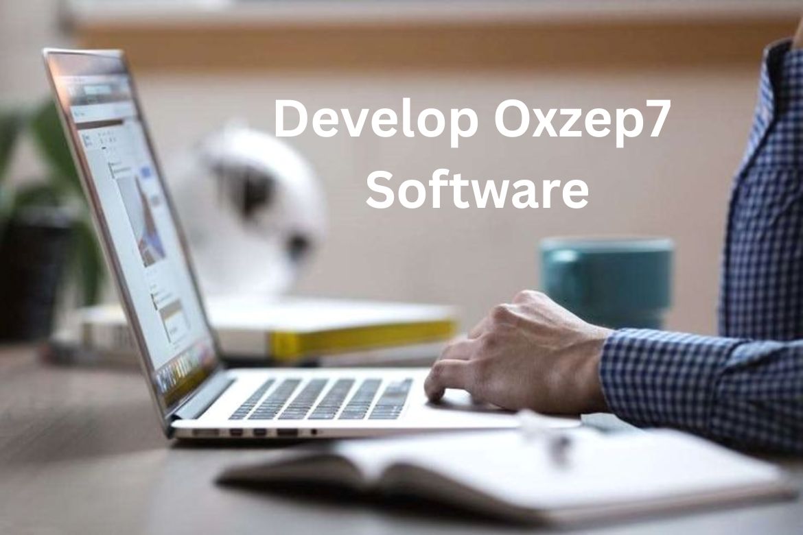 Develop Oxzep7 Software: Complete Development Tutorial - BusinessMaga